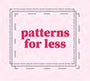 Patterns for Less – Trendy, Affordable Sewing Patterns for All Sizes ...